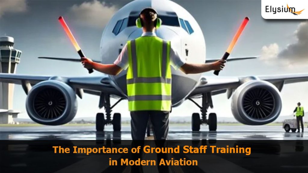 The Importance of Ground Staff Training in Modern Aviation - Elysium HR ...